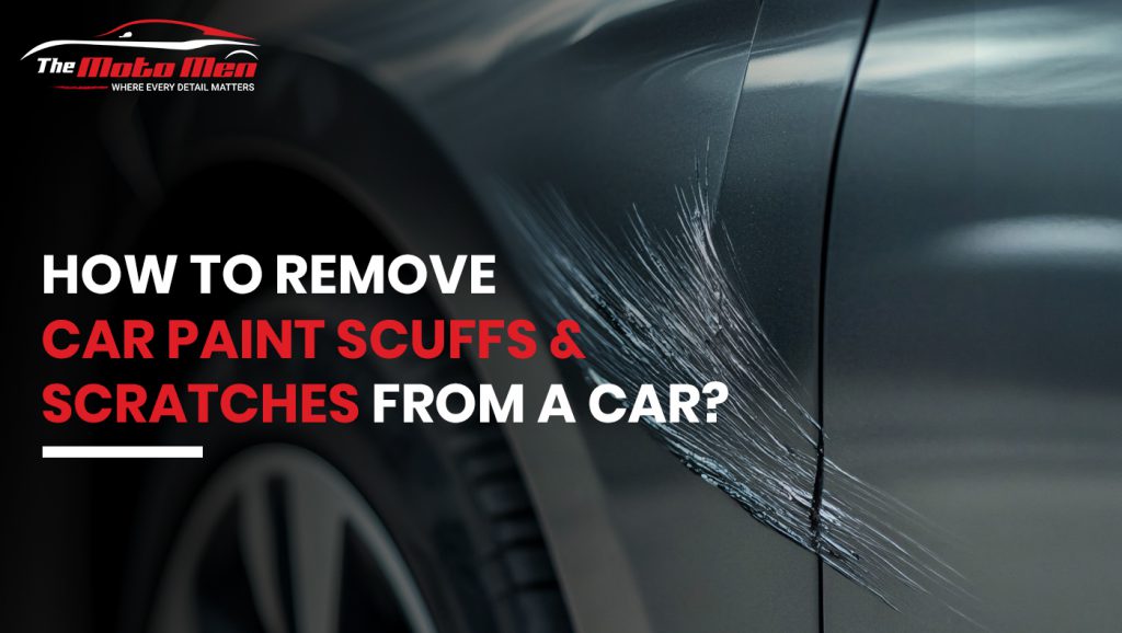 How To Remove Car Paint Scuffs And Scratches From A Car?